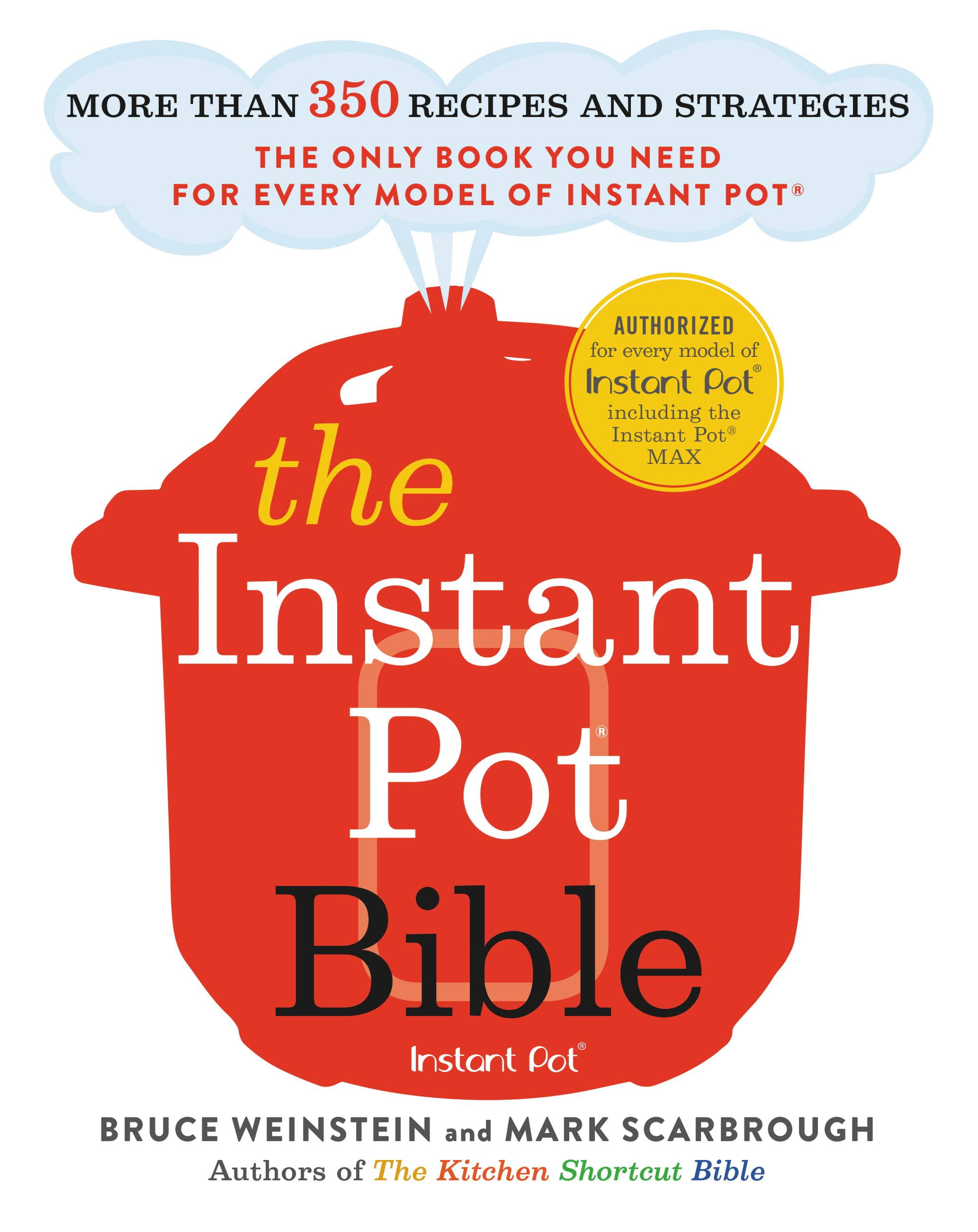 Instant Pot Bible: The Instant Pot Bible : More than 350 Recipes and ...