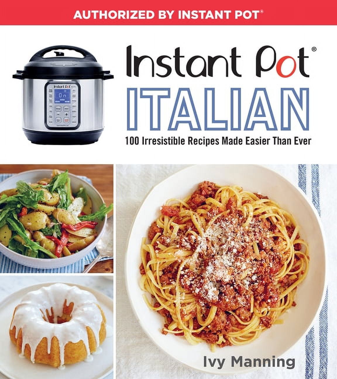 Instant Pot Italian : 100 Irresistible Recipes Made Easier Than Ever ...