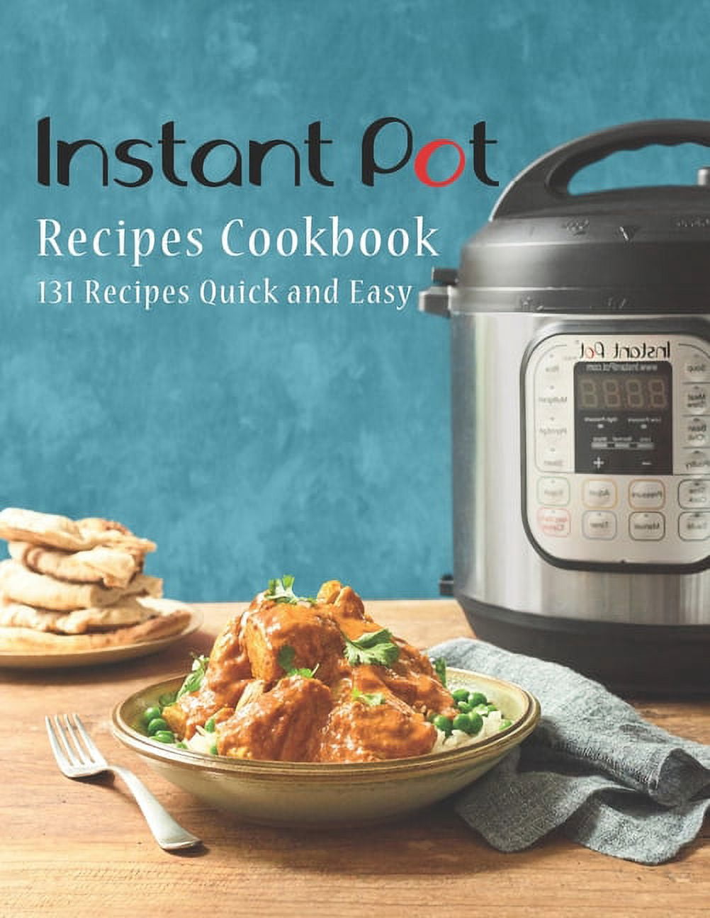 Instant Pot Recipes Cookbook: 131 Recipes Quick and Easy - Walmart.com