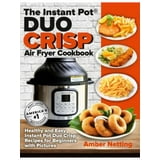 Instant Pot(r) Recipe Books: The Instant Pot(R) DUO CRISP Air Fryer ...