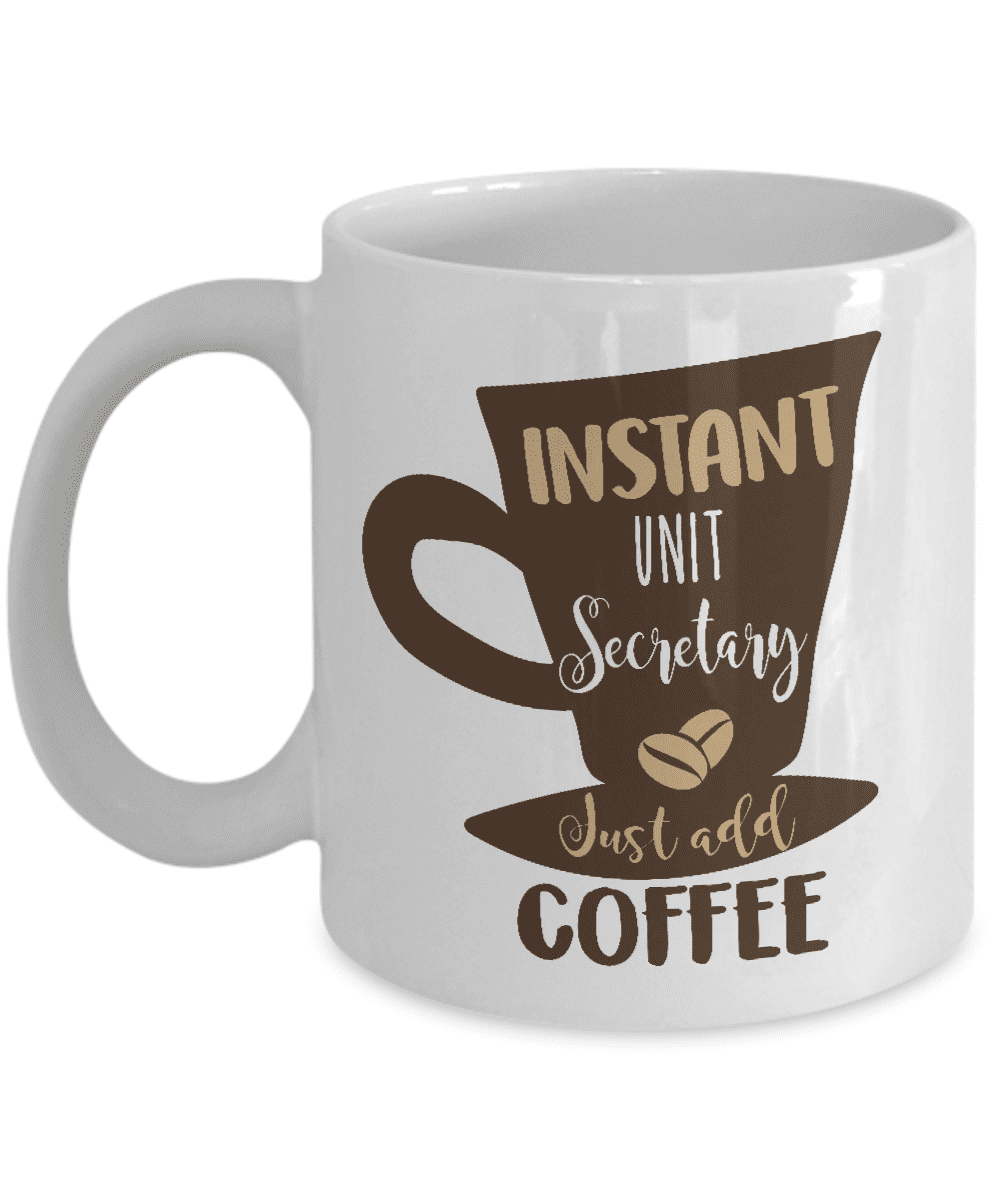 Instant Unit Secretary Just Add Coffee & Tea Mug, Secretarial ...