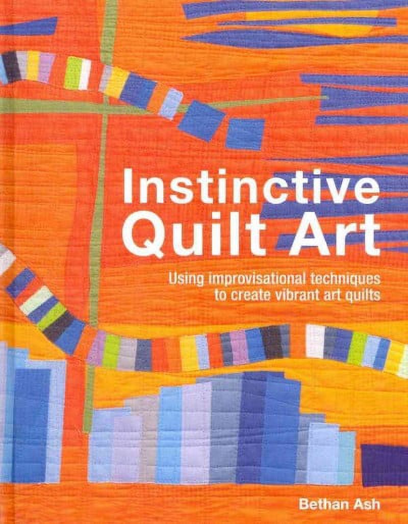 Instinctive Quilt Art: Fusing Techniques and Design (Hardcover) by ...