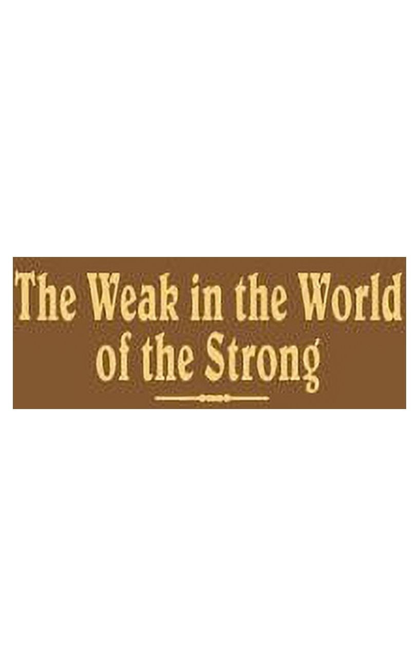Institute of War & Peace Studies Weak in the World of the Strong: The ...