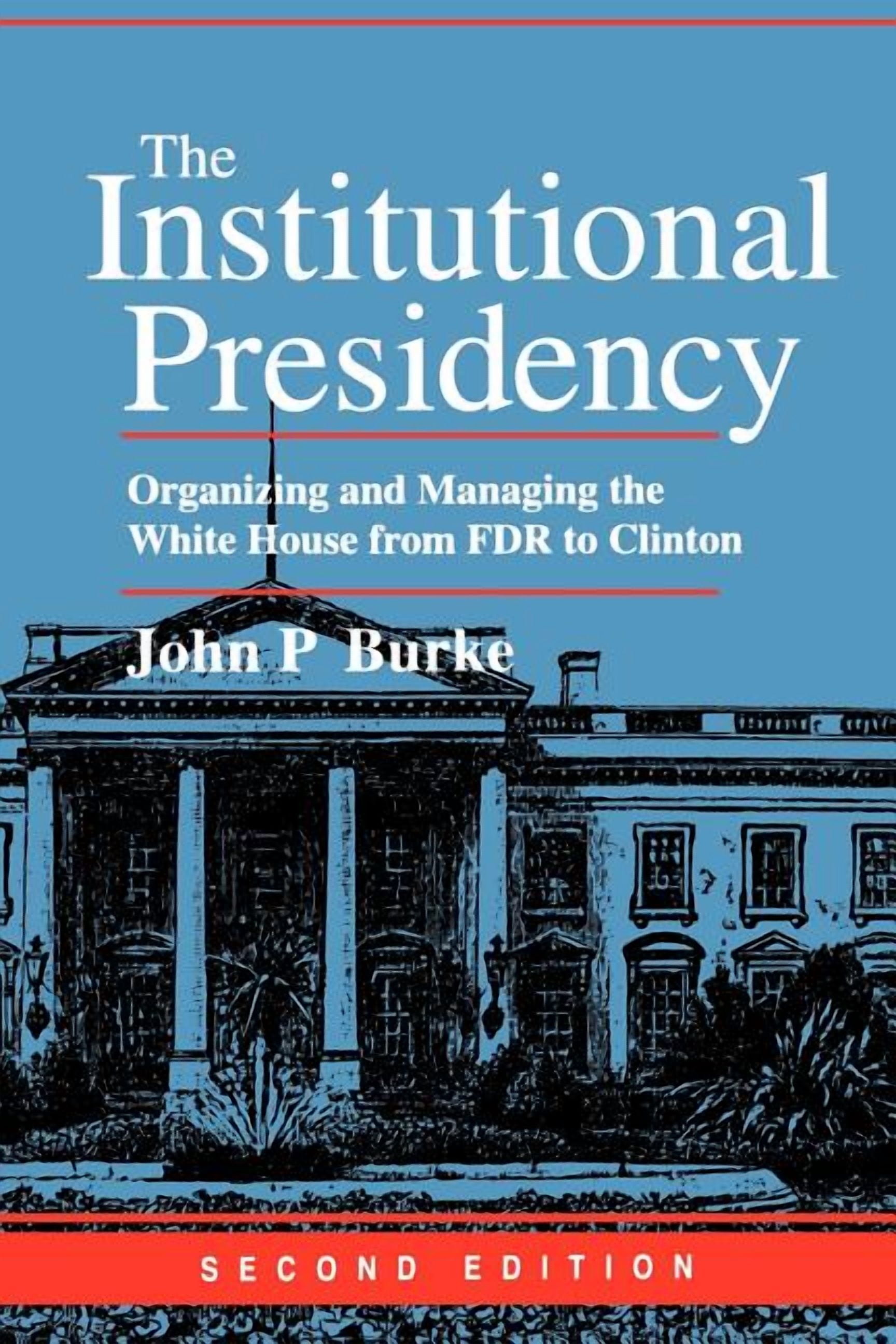 Interpreting American Politics The Institutional Presidency: Organizing ...