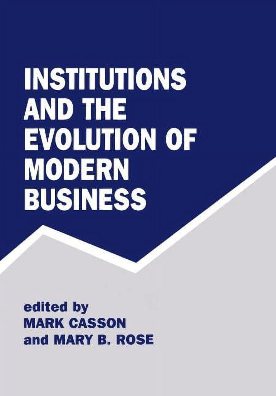 Institutions and the Evolution of Modern Business, (Hardcover ...