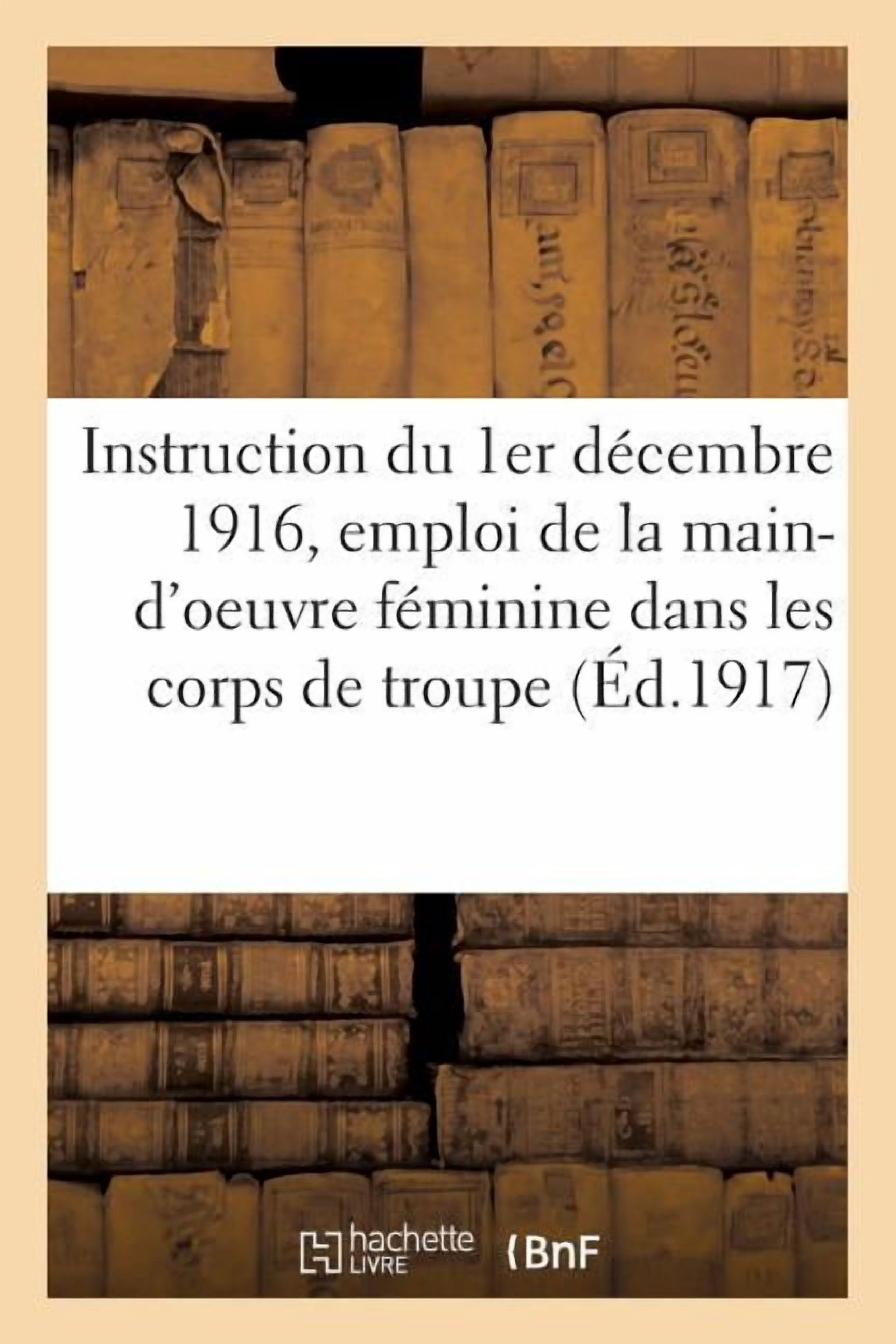 Instruction du 1er dÃ©cembre 1916 mise Ã jour au 6 septembre 1917 sur l ...