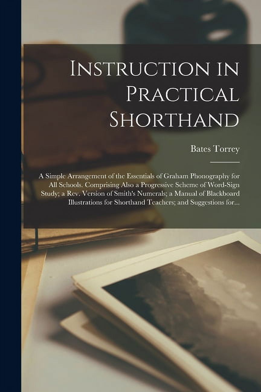 Instruction in Practical Shorthand: a Simple Arrangement of the ...
