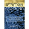 Instructional Coaching: A Partnership Approach to Improving Instruction ...