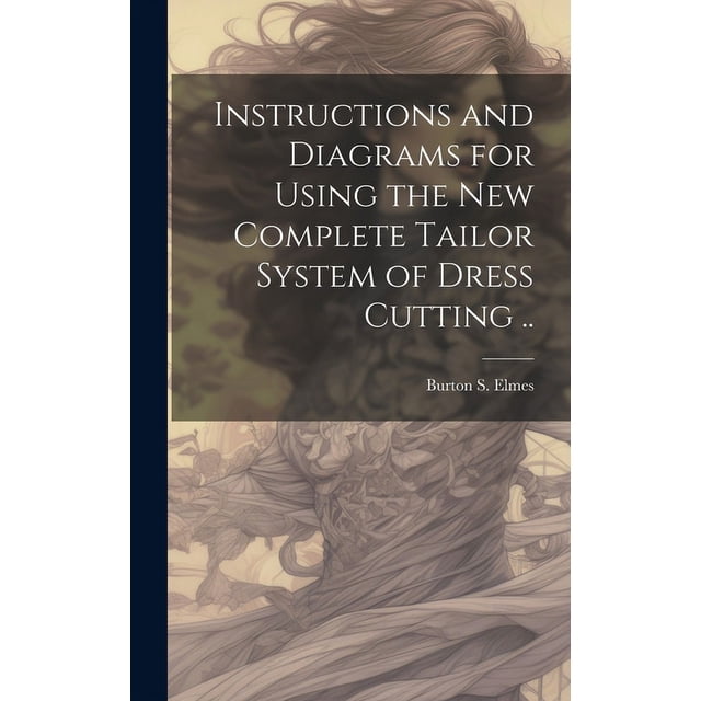 Instructions and Diagrams for Using the new Complete Tailor System of ...