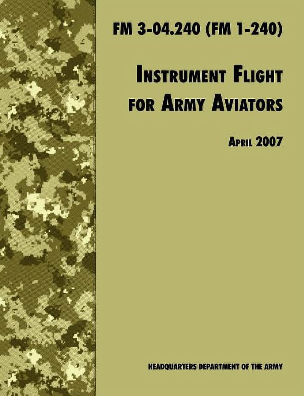 Instrument Flight for Army Aviators: The Official U.S. Army Field ...