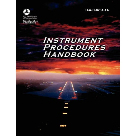 Instrument Procedures Handbook. FAA Instrument Procedures Handbook: FAA ...