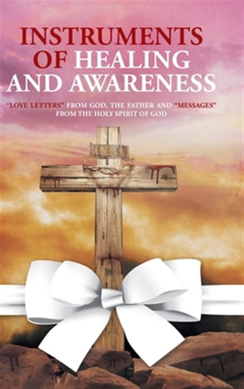 Instruments of Healing and Awareness: "Love Letters" from GOD, The ...