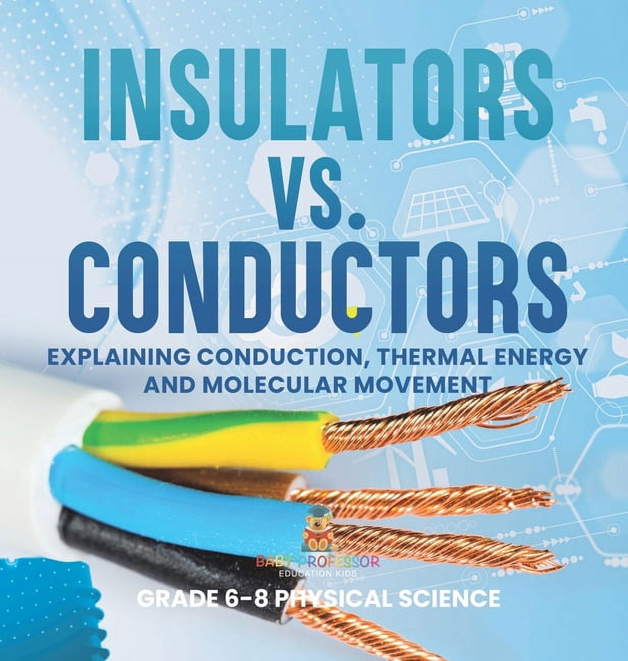 Insulators vs. Conductors Explaining Conduction, Thermal Energy and ...