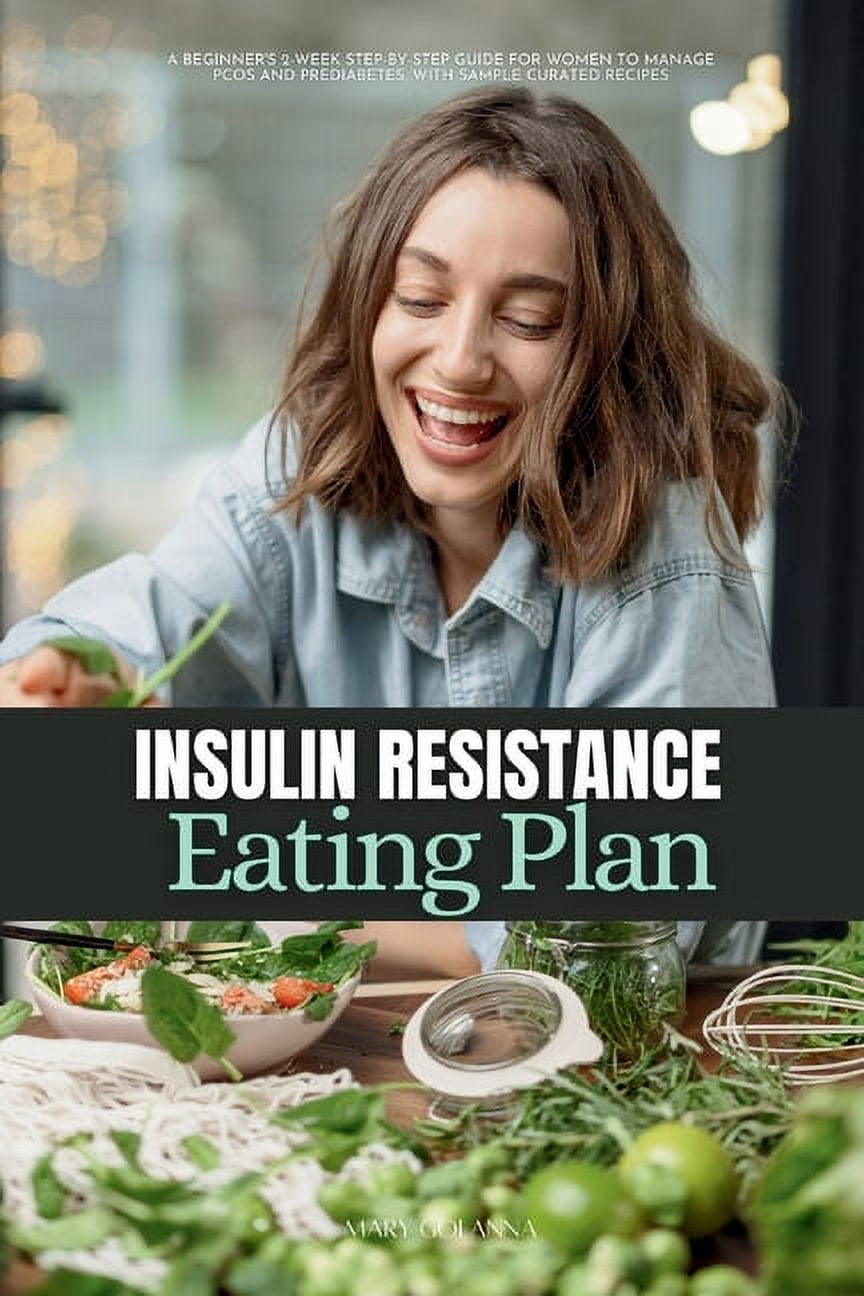 Insulin Resistance Eating Plan: A Beginner's 2-Week Step-by-Step Guide for Women to Manage PCOS ...