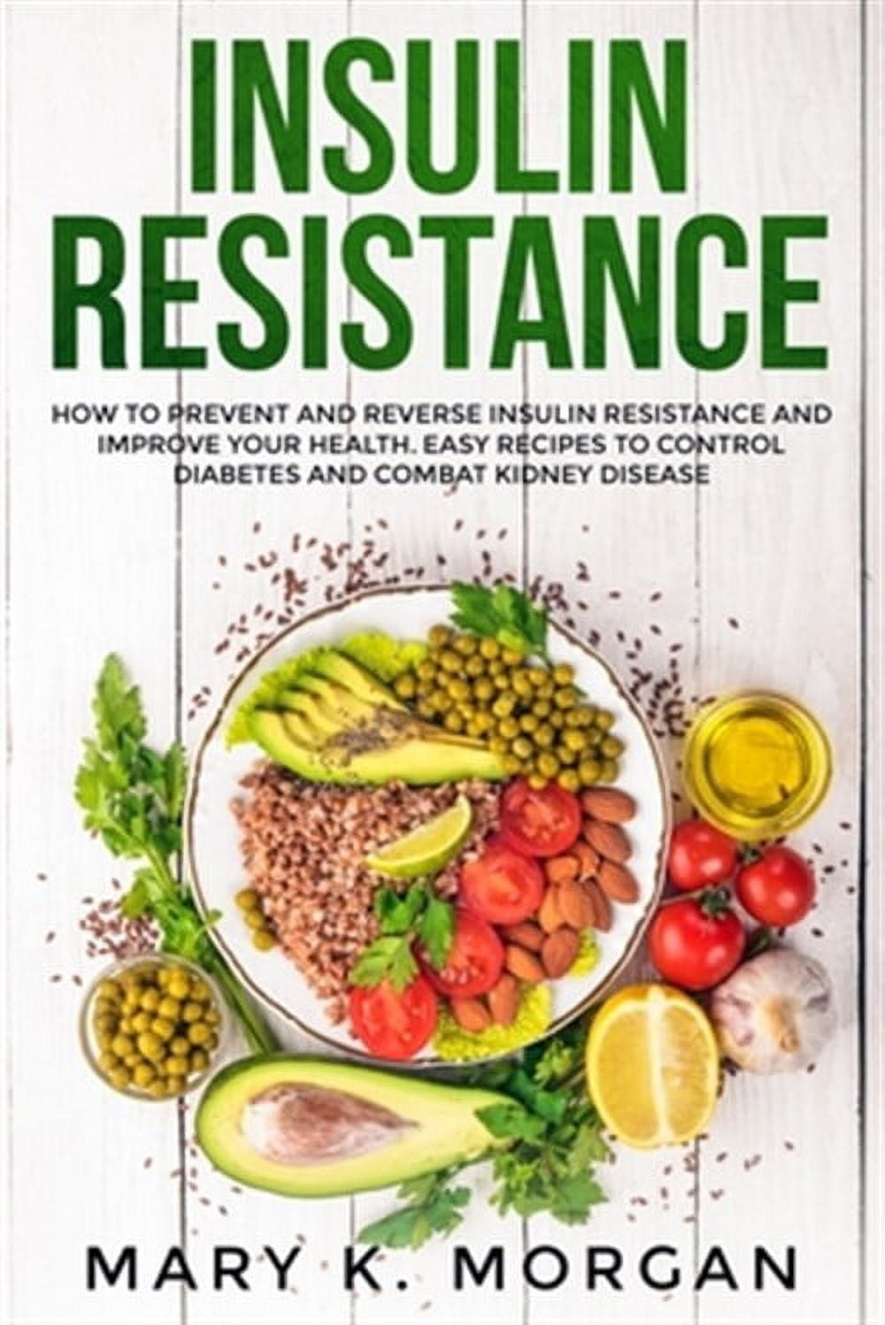 Insulin Resistance: How to Prevent and Reverse Insulin Resistance and ...