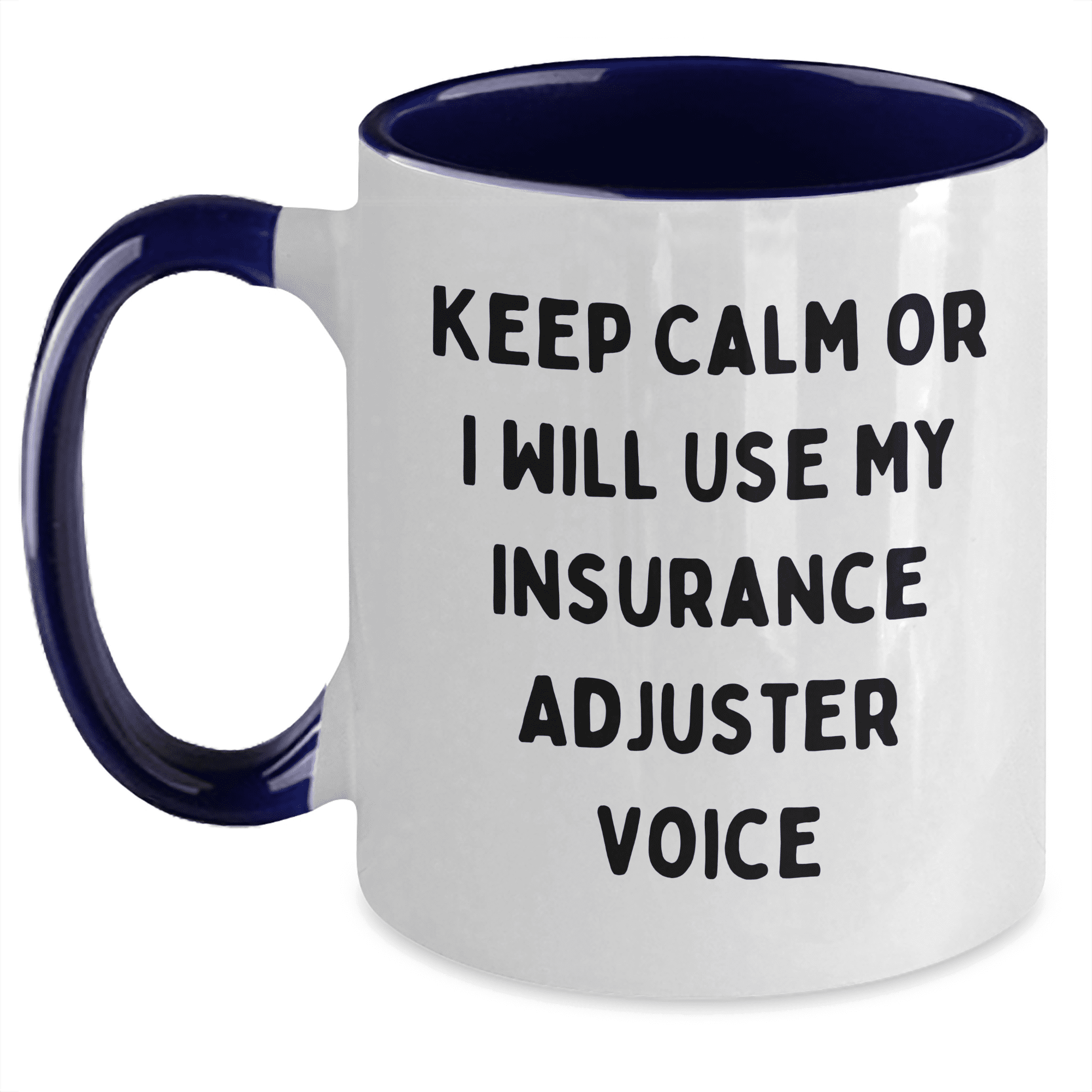 Insurance Adjuster Gifts from Friends - Keep Calm Or I Will Use My ...