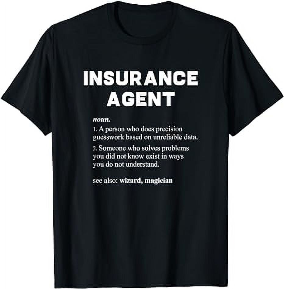Insurance Agent - Funny Dictionary Definition T-Shirt - Walmart.com