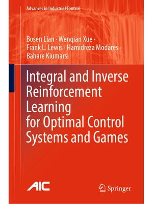 Integral and Inverse Reinforcement Learning for Optimal Control Systems and Games - Walmart.com