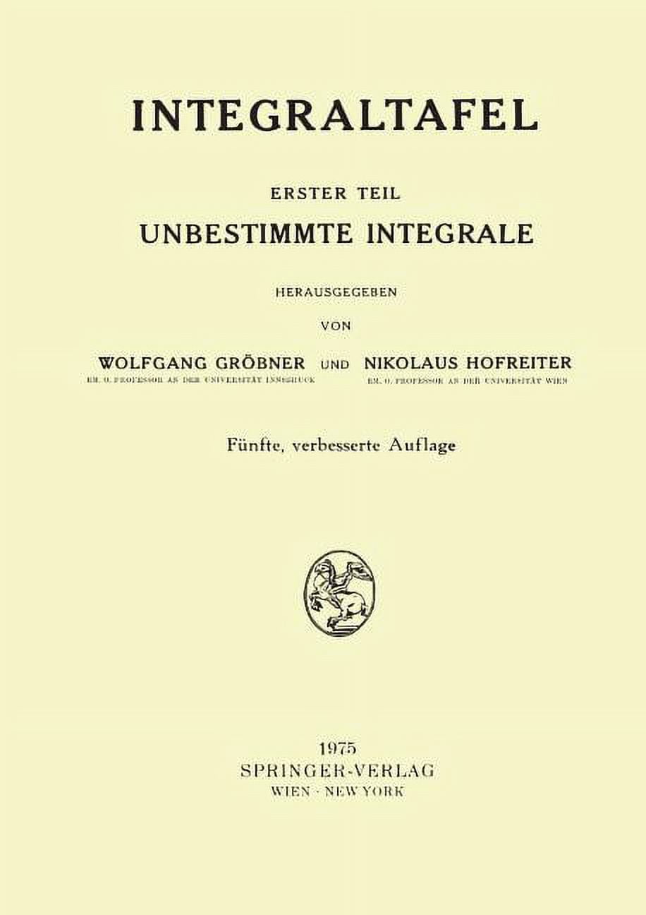 Integraltafel: Erster Teil Unbestimmte Integrale, (Paperback) - Walmart.com