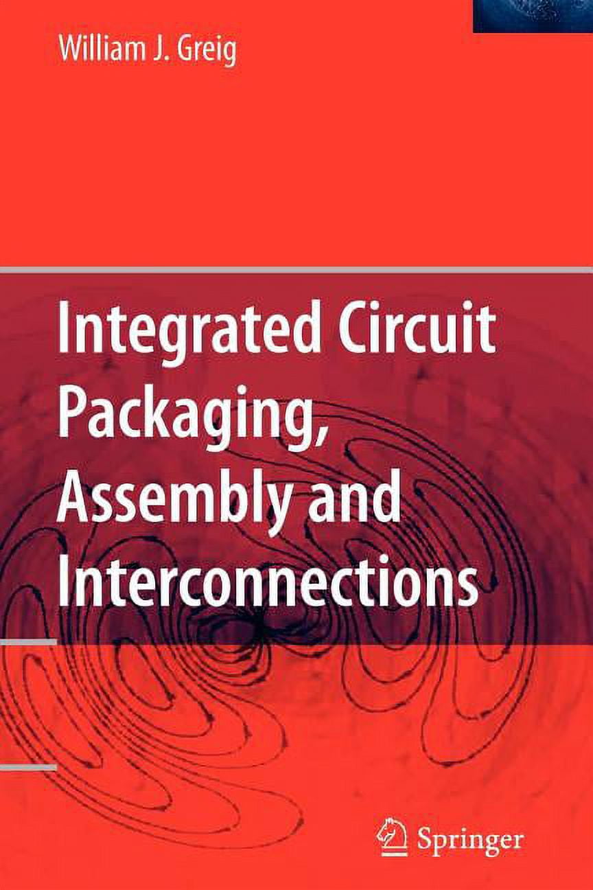 Integrated Circuit Packaging, Assembly and Interconnections, (Paperback) - Walmart.com