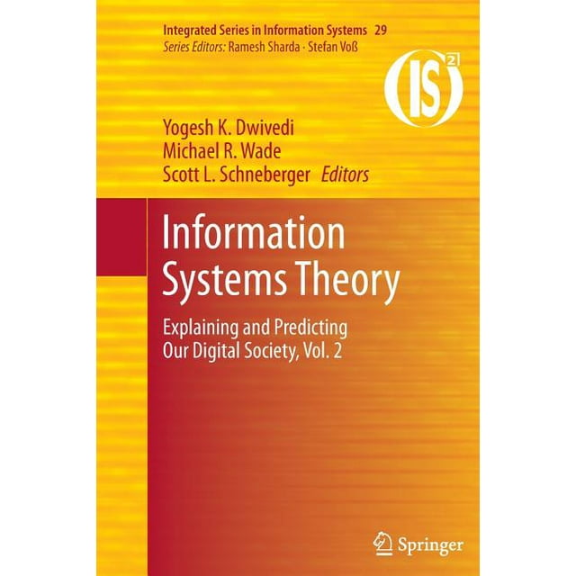 Integrated Information Systems: Information Systems Theory: Explaining ...