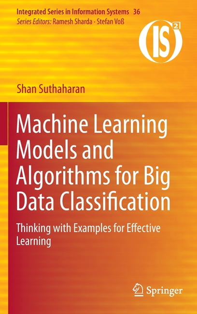 Integrated Information Systems Machine Learning Models and Algorithms for Big Data ...
