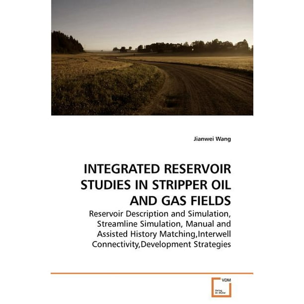 Integrated Reservoir Studies in Stripper Oil and Gas Fields (Paperback ...