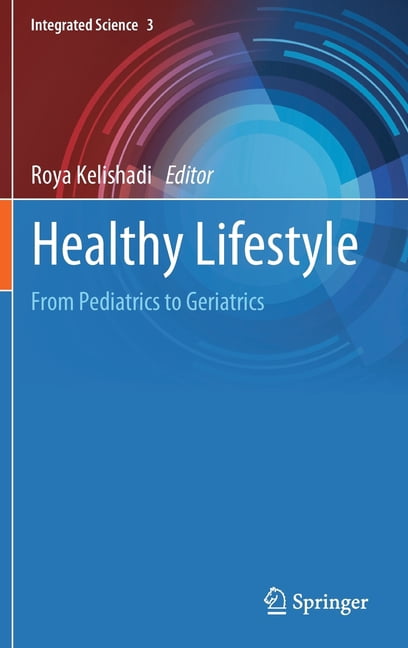 Integrated Science Healthy Lifestyle: From Pediatrics to Geriatrics ...