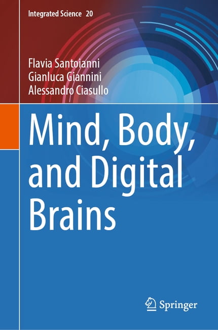 Integrated Science Mind, Body, and Digital Brains, Book 20, (Hardcover ...