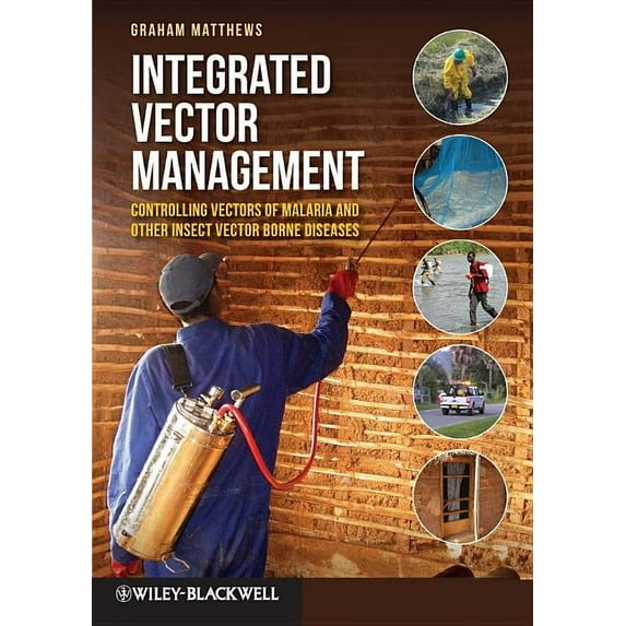 Integrated Vector Management: Controlling Vectors of Malaria and Other ...