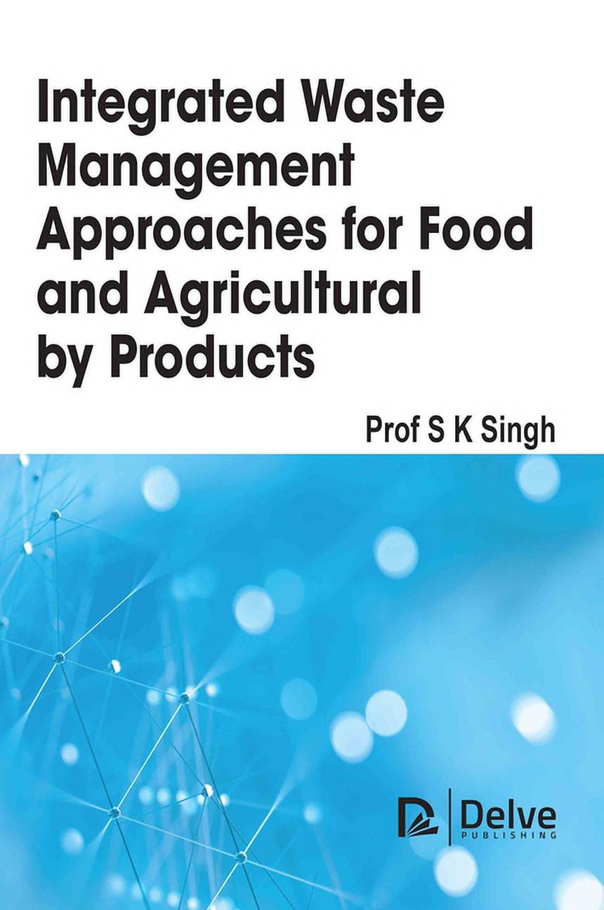 Integrated Waste Management Approaches for Food and Agricultural ...