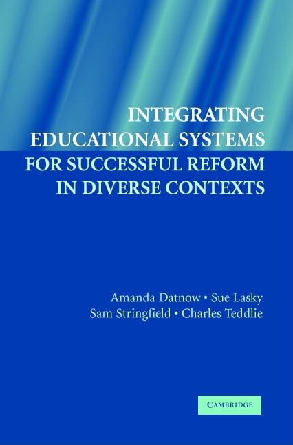 Integrating Educational Systems for Successful Reform in Diverse ...