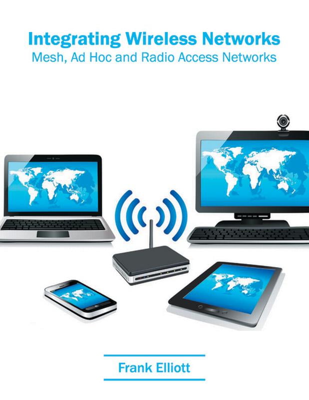 Integrating Wireless Networks Mesh Ad Hoc And Radio Access Networks