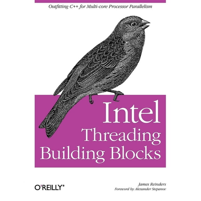 Intel Threading Building Blocks: Outfitting C++ for Multi-Core ...