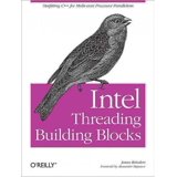 Intel Threading Building Blocks: Outfitting C++ for Multi-Core ...
