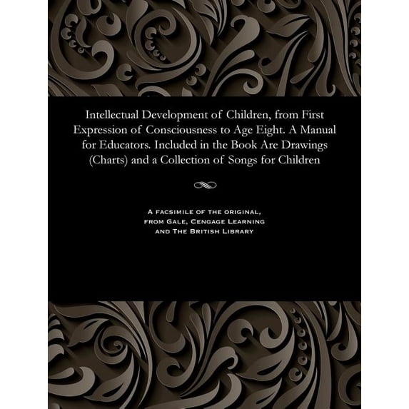 Intellectual Development of Children, from First Expression of ...