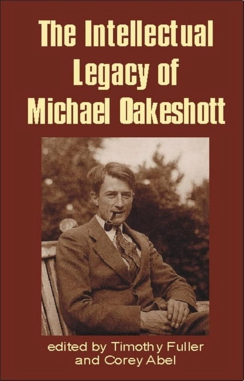 Intellectual Legacy of Michael Oakeshott - Walmart.com