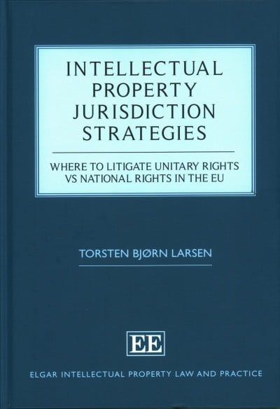 Intellectual Property Jurisdiction Strategies : Where to Litigate ...