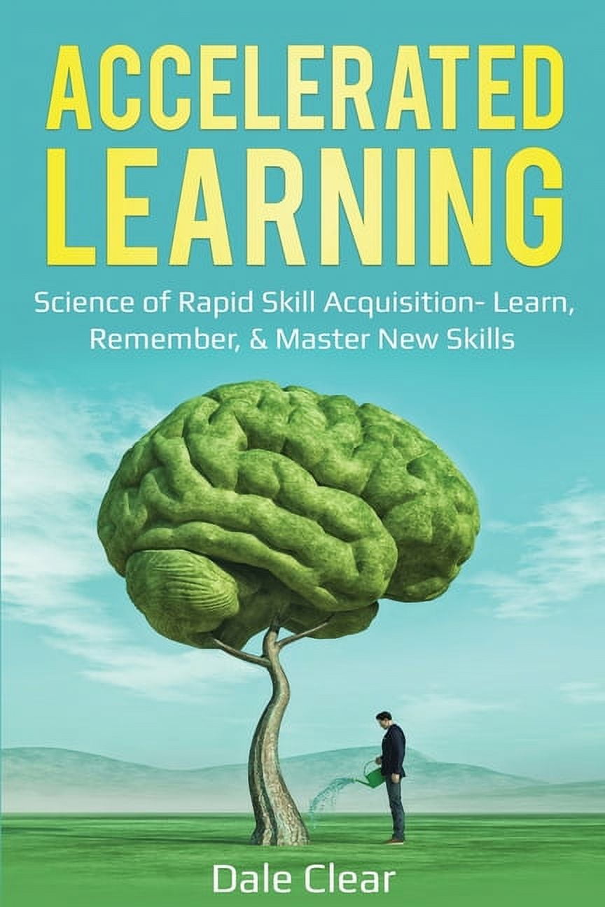 Intelligence 2.0: Accelerated Learning: Science of Rapid Skill Acquisition- Learn, Remember ...