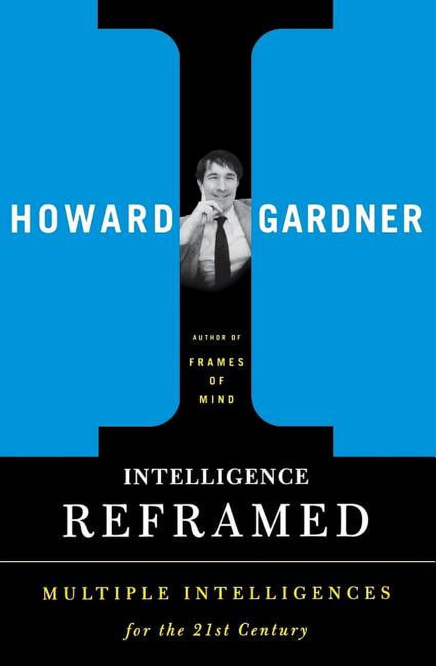 Intelligence Reframed : Multiple Intelligences for the 21st Century ...