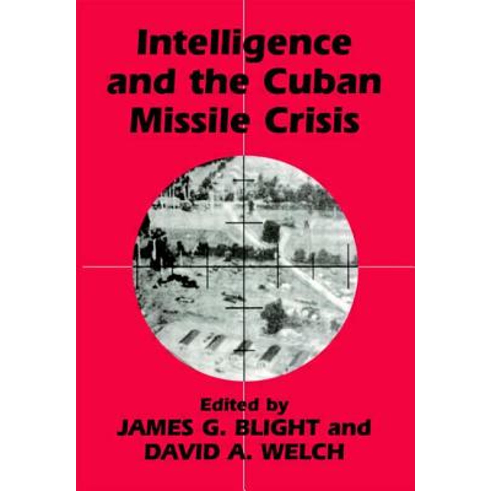 Pre-Owned Intelligence and the Cuban Missile Crisis (Paperback ...