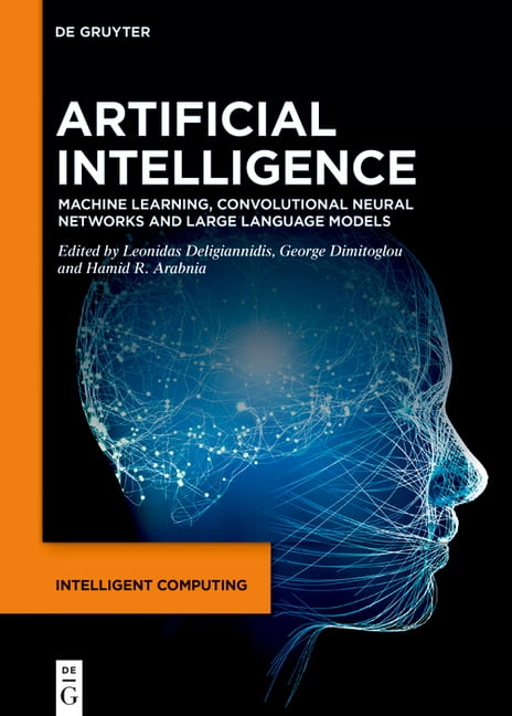 Intelligent Computing Artificial Intelligence: Machine Learning, Convolutional Neural Networks ...