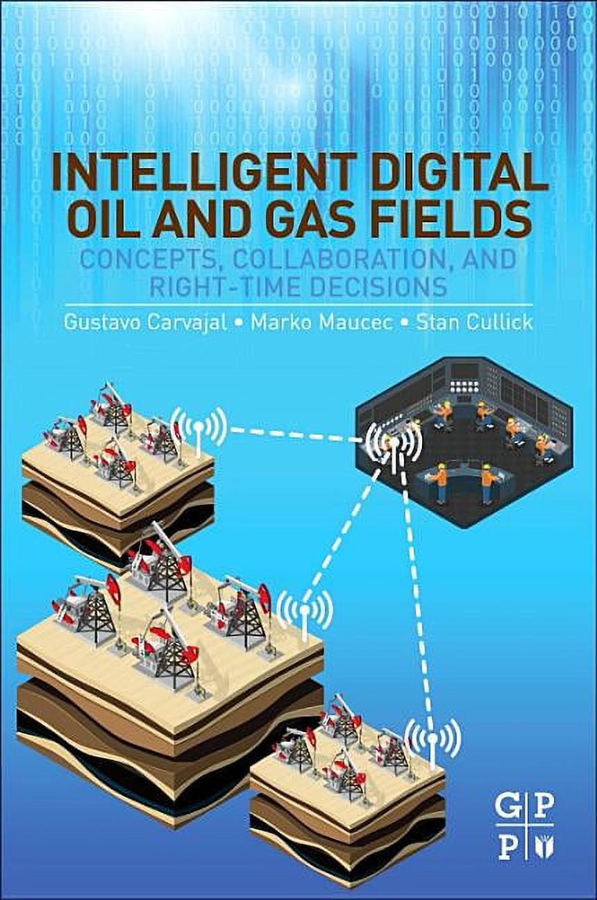 Intelligent Digital Oil and Gas Fields: Concepts, Collaboration, and ...