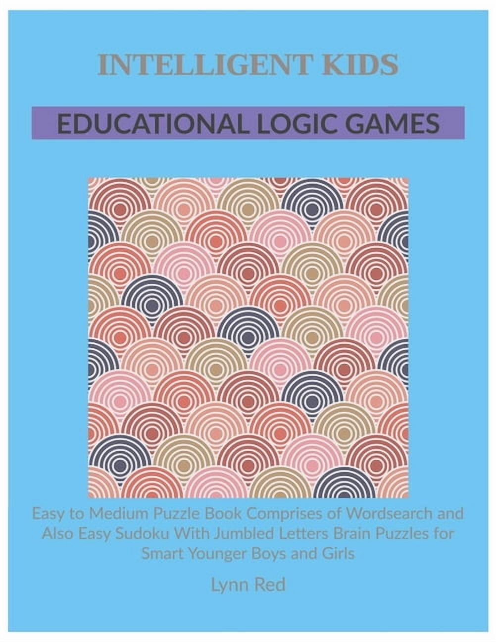 Intelligent Kids Educational Logic Games: Easy to Medium Puzzle Book ...