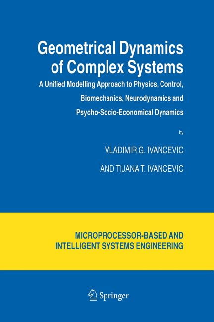 Intelligent Systems, Control and Automation: Science and Eng: Geometrical Dynamics of Complex ...