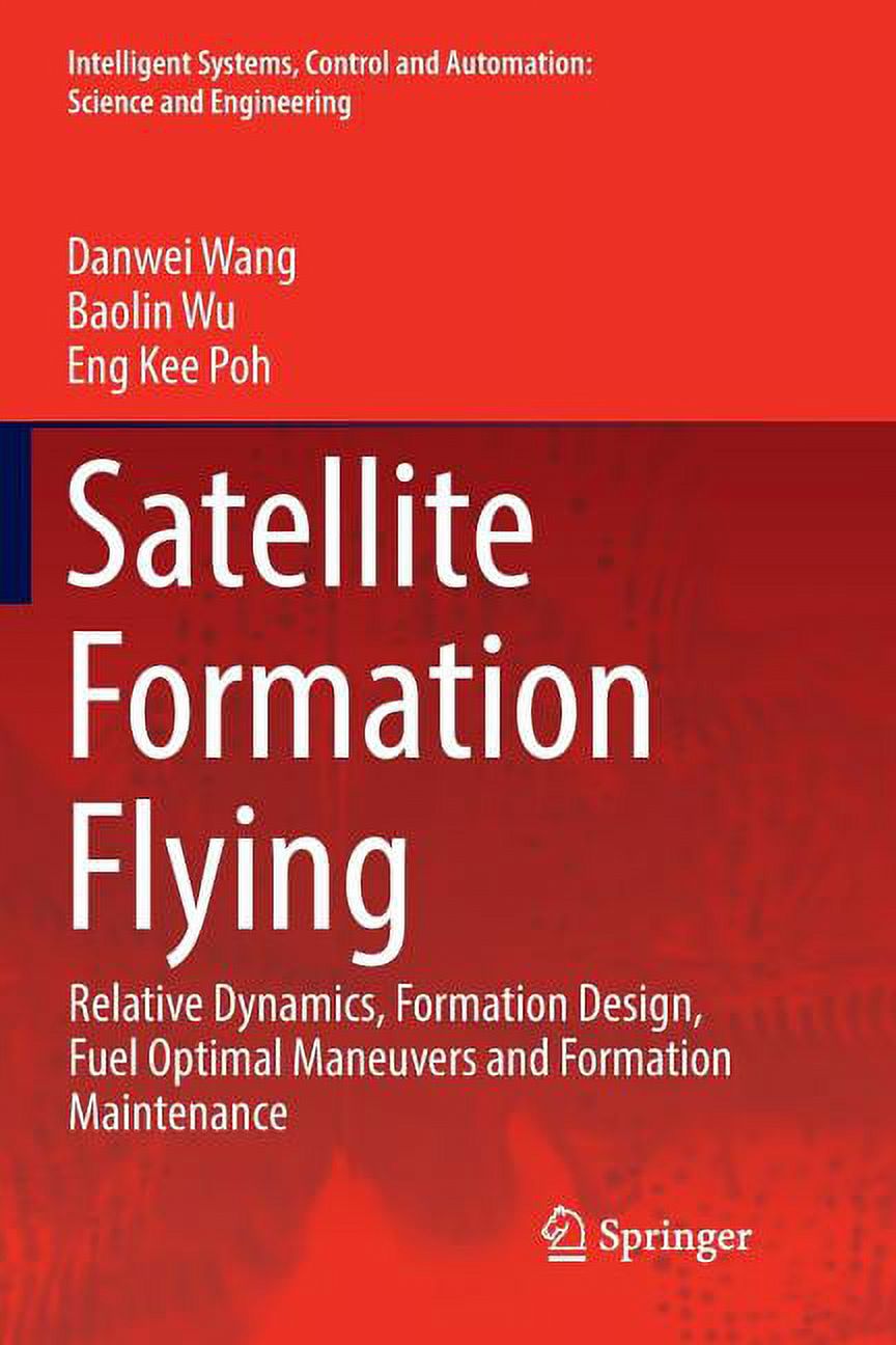 Intelligent Systems Control And Automation Science And Eng Satellite Formation Flying