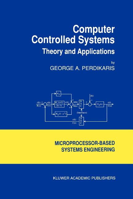 Intelligent Systems, Control and Automation: Science and Eng: Computer Controlled Systems ...