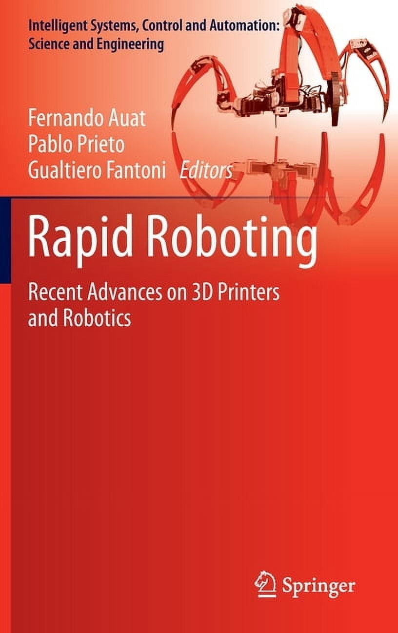 Intelligent Systems, Control and Automation: Science and Eng: Rapid Roboting: Recent Advances on ...