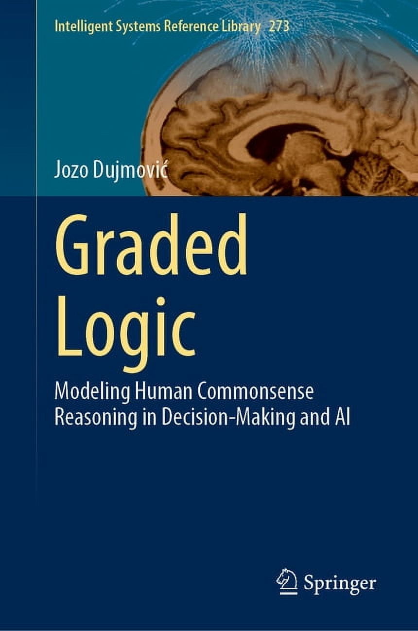 Intelligent Systems Reference Library Graded Logic Modeling Human Commonsense Reasoning In