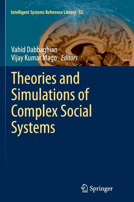 Intelligent Systems Reference Library: Theories and Simulations of Complex Social Systems ...